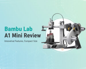 Bambu Lab A1 Mini Review: Speed, Precision & Multi-Color Printing Redefined